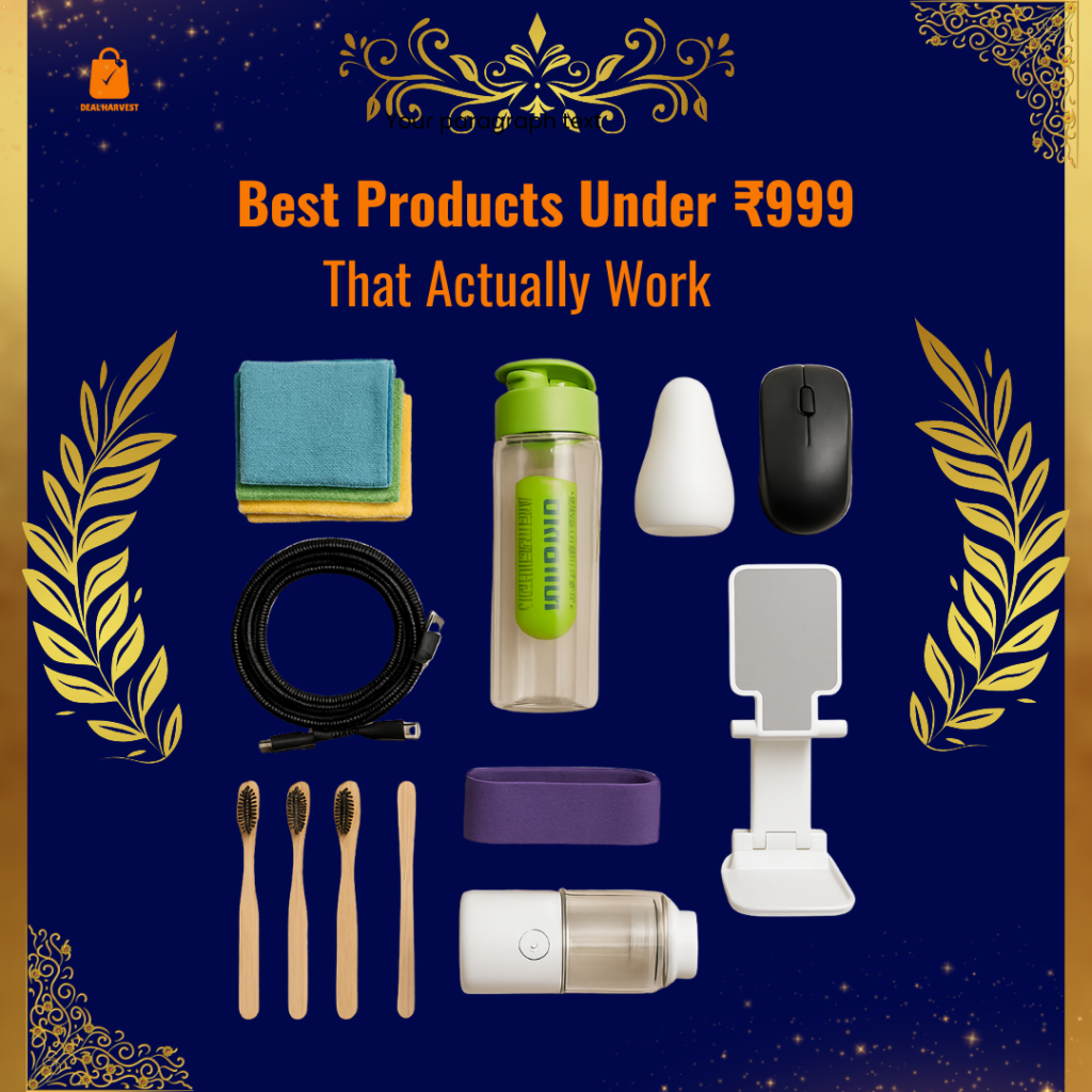 Best Products Under ₹999 That Actually Work